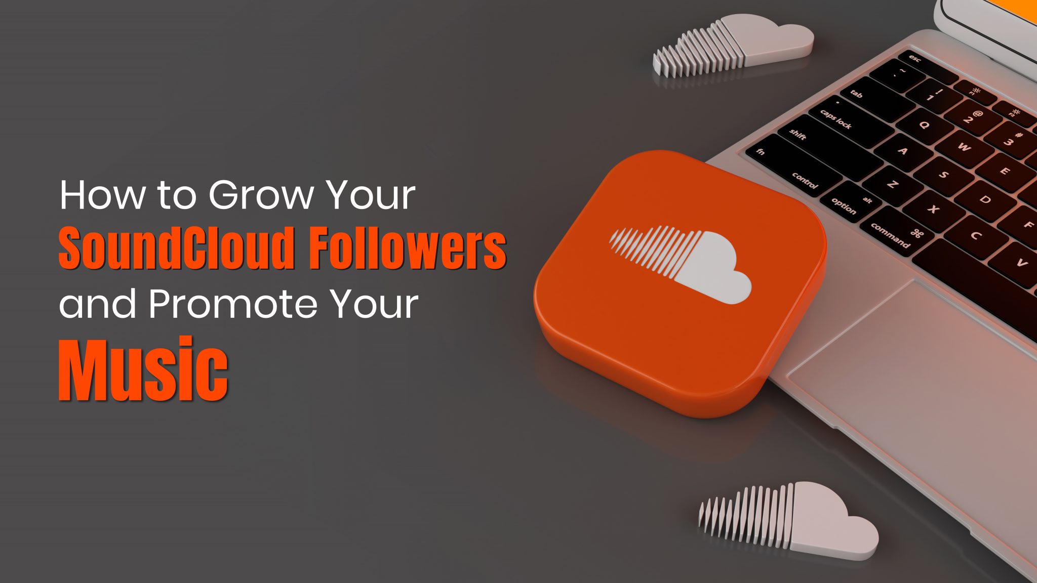 How to Grow Your SoundCloud Followers and Promote Your Music? - Social ...