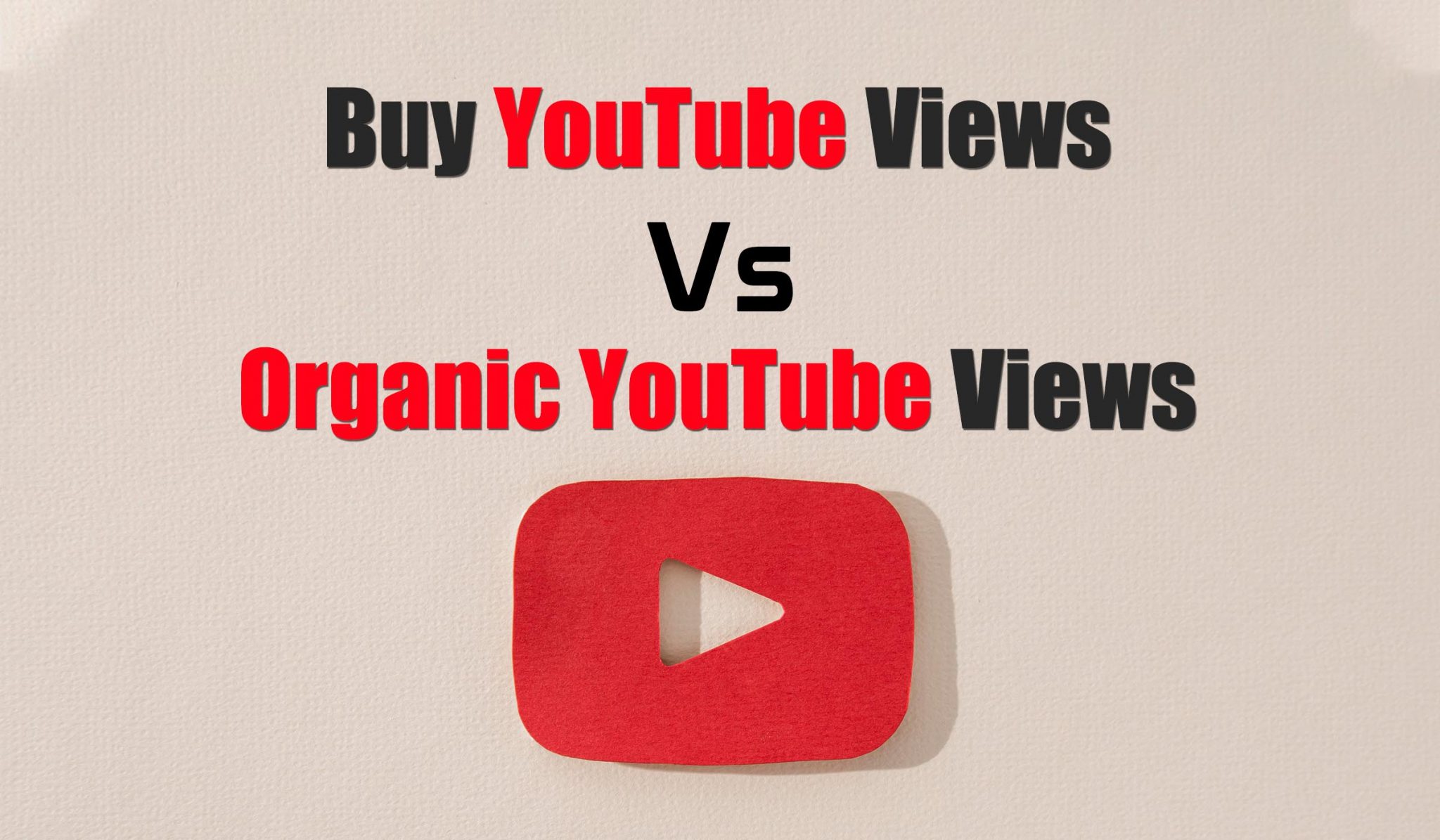 Buy YouTube Views Vs Organic YouTube Views