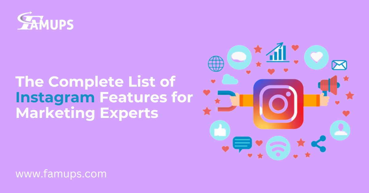 Complete List of Instagram Features for Marketing Experts